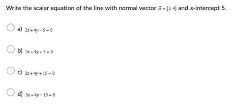Write The Scalar Equation Of The Line With Normal Vector N⃗ 34 And X