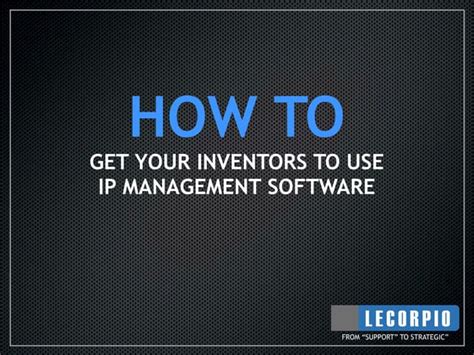 How To Get Your Inventors To Use Ip Management Software Pdf