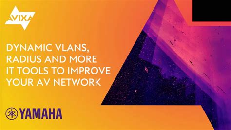 Dynamic Vlans Radius And More It Tools To Improve Your Av Network