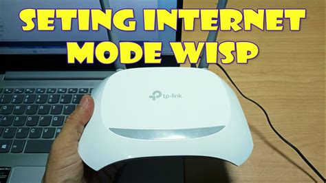 Cara Mudah Seting Koneksi Internet Mode Wisp Tp Link Tl Wr840n Youtube
