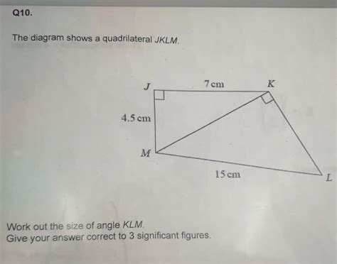 Solved Q10 The Diagram Shows A Quadrilateral Jklm Work Out The Size Of Angle Klm Give Your