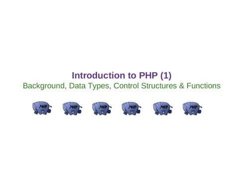 Ppt Introduction To Php 1 Background Data Types Control Structures And Functions Dokumentips