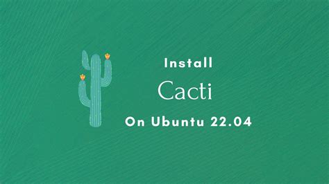 how to install cacti on ubuntu 22 04 itzgeek
