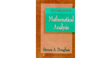 Introduction To Mathematical Analysis By Steven A Douglass