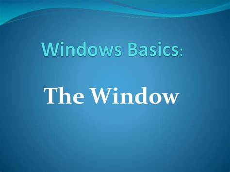 Ppt Windows Basics Powerpoint Presentation Free Download Id2528339