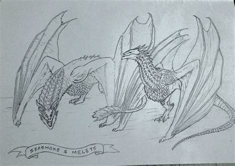 Seasmoke And Meleys In 2024 Dragon Drawing Sketchbook Drawing Dragon Pictures