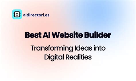 Best Ai Website Builder Transforming Ideas Into Digital Realities