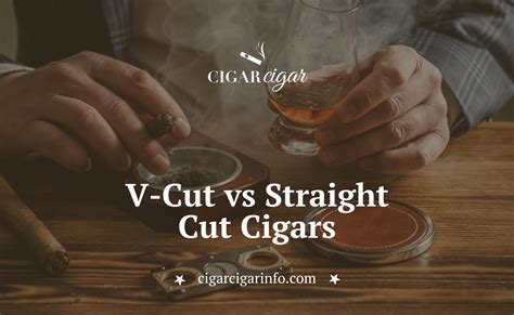 V Cut Vs Straight Cut Cigars Enhance Your Experience