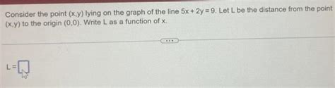 Solved Consider The Point X Y Lying On The Graph Of The Chegg Com