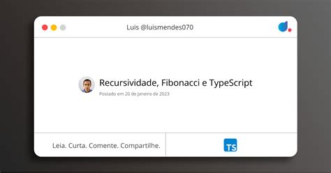 Recursividade Fibonacci E Typescript Luis Luismendes070 Typescript Dio