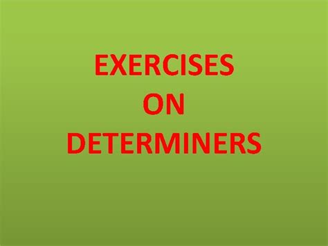 Exercises On Determiners Exercise 1 Fill In The