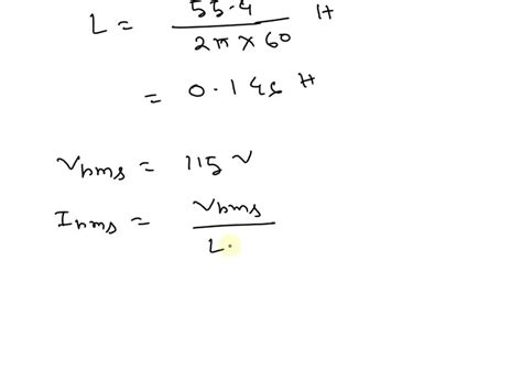 Solved An Inductor Has 55 4 0 Reactance When Connected To 60 0 Hz Source The Inductor Is