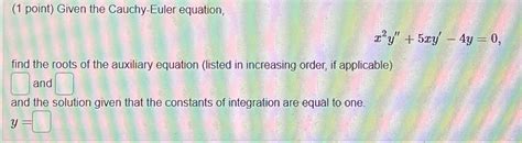 solved 1 ﻿point ﻿given the cauchy euler