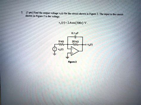 Solved Find The Output Voltage V For The Circuit Shown In Figure 2 The Input To The Circuit