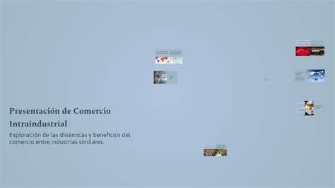 Presentación De Comercio Intraindustrial By Jenny Garcia On Prezi