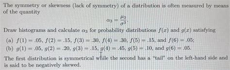 Solved The Symmetry Or Skewness Lack Of Symmetry Of A Chegg