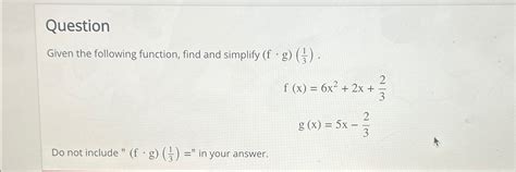 Solved QuestionGiven the following function, find and | Chegg.com
