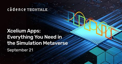 xcelium apps everything you need in the simulation metaverse