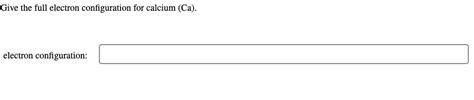 Solved Write The Full Electron Configuration For P3− Full