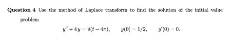 Solved Question Use The Method Of Laplace Transform To Chegg