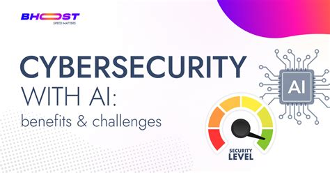 Cybersecurity with AI: Benefits & Challenges - BHOOST Fast, secure and ...
