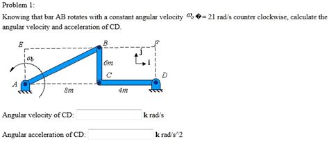 Solved Problem 1 Knowing That Bar Ab Rotates With A Constant Angular