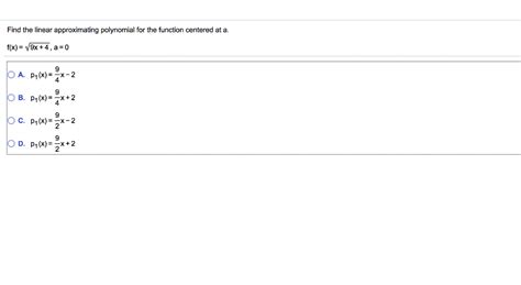 Solved Find The Linear Approximating Polynomial For The Chegg