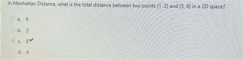 Solved In Manhattan Distance What Is The Total Distance Chegg