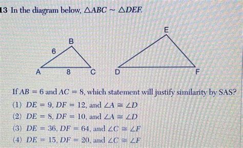 Solved 13 In The Diagram Below Abcsim Def If Ab 6 And Ac 8 Which Statement Will Justify