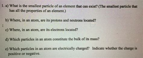 Solved What Is The Smallest Particle Of An Element That Can