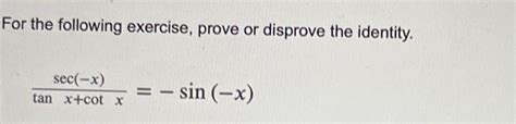 Solved For The Following Exercise Prove Or Disprove The Chegg Com