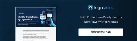 Loginradius Identity Orchestration For Seamless Workflows