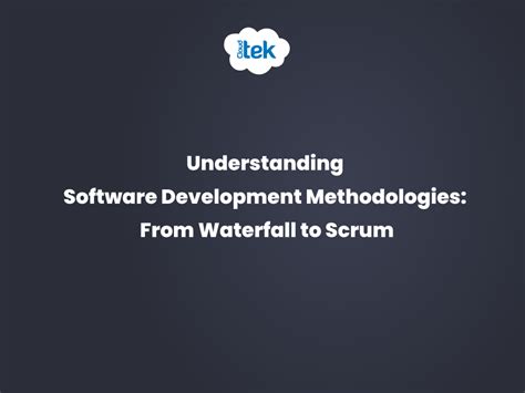 Understanding Software Development Methodologies From Waterfall To Scrum
