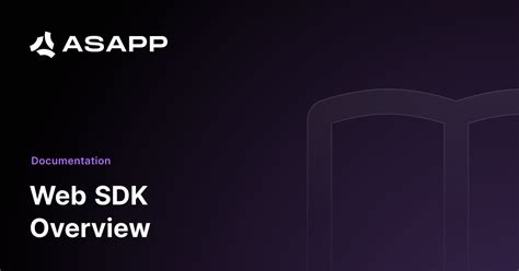 Web Sdk Overview Asapp Docs