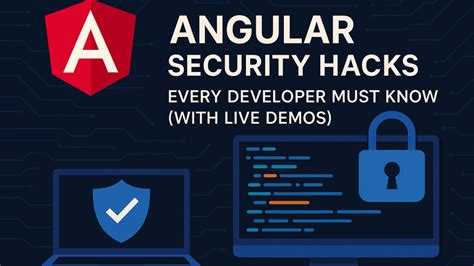Angular Security Hacks Every Developer Must Know With Live