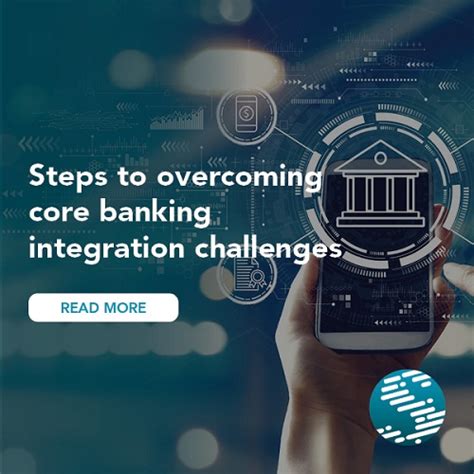 Steps To Overcoming Core Banking Integration Challenges Australian