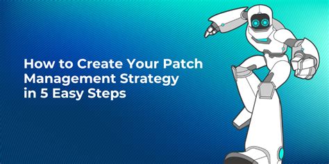 How To Create A Centralized Patch Management Strategy In Easy Steps