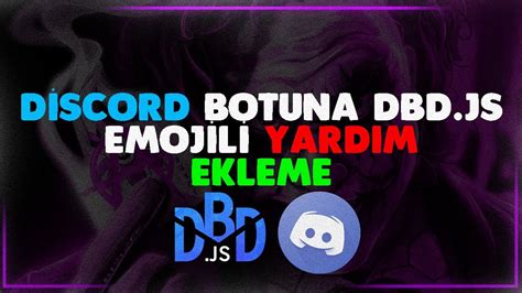 telefondan dbd js botuna emojili yardım komutu ekleme youtube