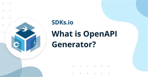 What Is OpenAPI Generator SDKs Io