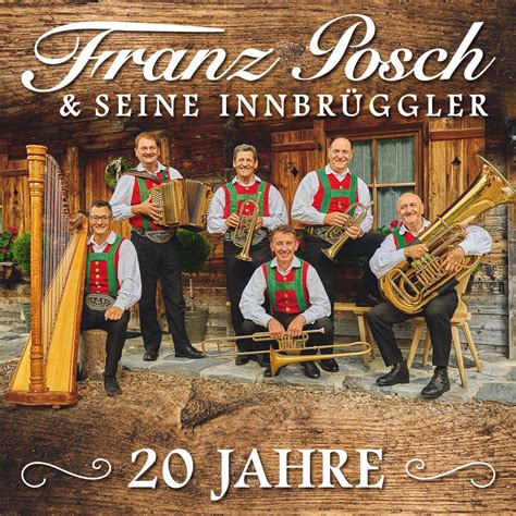 Franz Posch And Seine Innbrüggler 20 Jahre Tyrolismusicshop Ist De