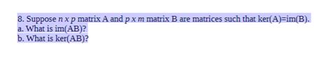 Solved Suppose N X P Matrix A And P X M Matrix B Are Chegg