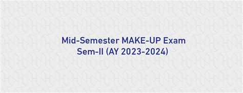 Mid Semester MAKE UP Exam Sem II AY 2023 24