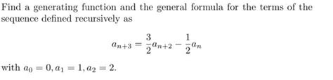 Solved Find A Generating Function And The General Formula Chegg