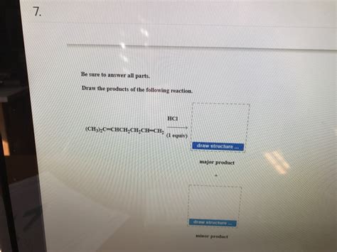 Solved 7 Be Sure To Answer All Parts Draw The Products Of