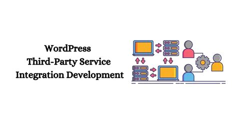 Wordpress Third Party Service Integration Development Code Canel