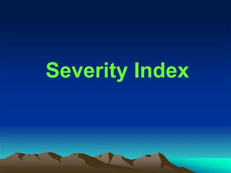 Severity Index Guideppt Severity Index Guideppt