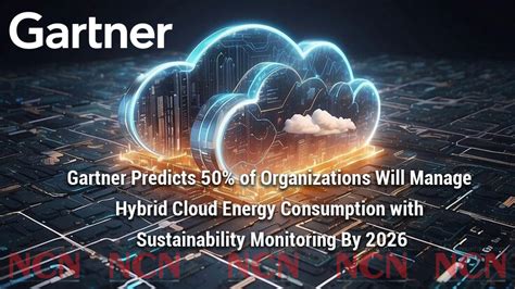 Gartner Predicts 50 Of Organizations Will Manage Hybrid Cloud Energy Consumption With