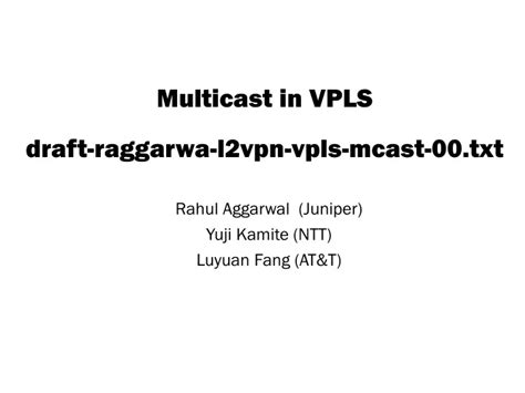 PPT Optimizing VPLS Multicast Architecture For Efficient Bandwidth And State Management
