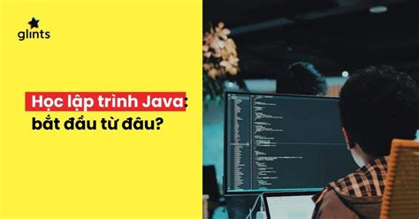 học lập trình java cơ bản lộ trình của một lập trình viên java