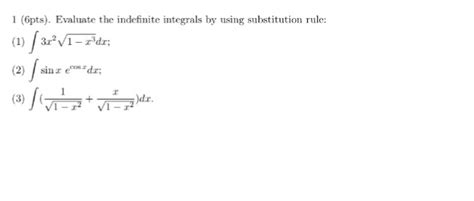 Solved Evaluate The Indefinite Integrals By Using